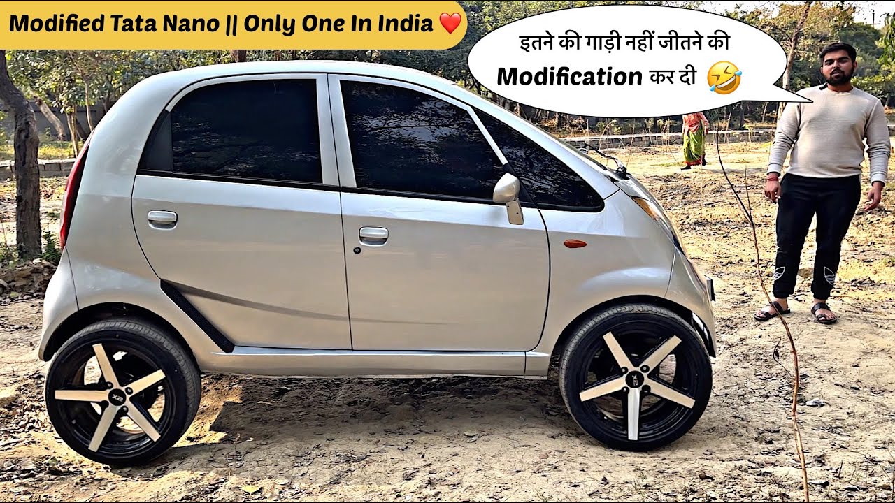 Claimed : ऐसी Modified Nano नहीं देखी होगी आज तक || Only One In India ...