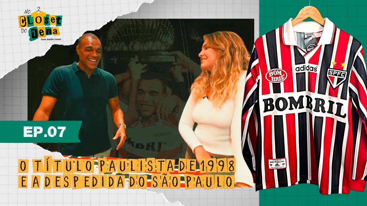 O TÍTULO PAULISTA DE 1998 E A DESPEDIDA DO DENILSON DO SÃO PAULO | NO CLOSET DO DENA #07 - YouTube