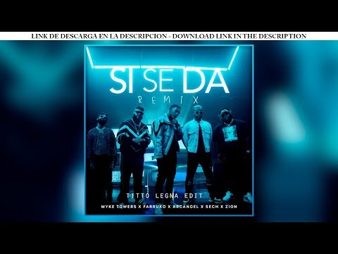 Myke Towers - Si Se Da [Farruko, Arcangel, Sech & Zion] (Titto Legna Edit) 95-BPM