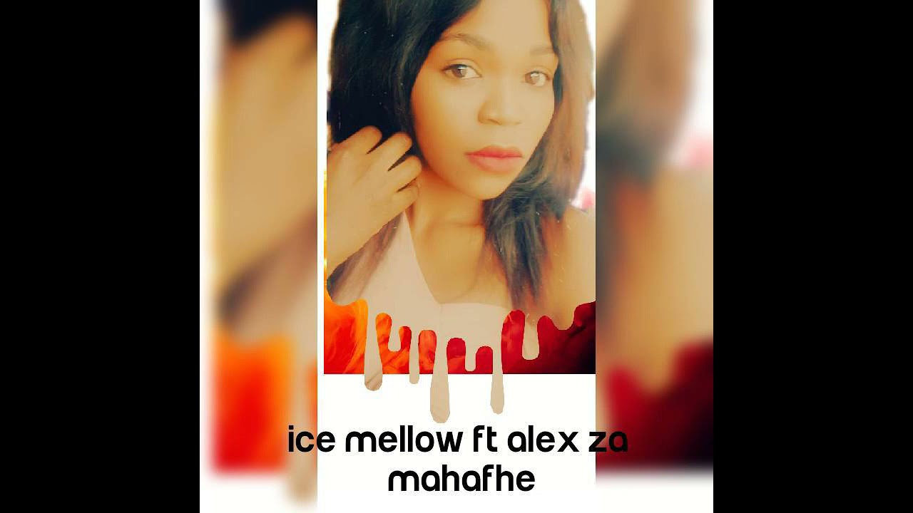 ice mellow ft Alex za mahafhe - YouTube