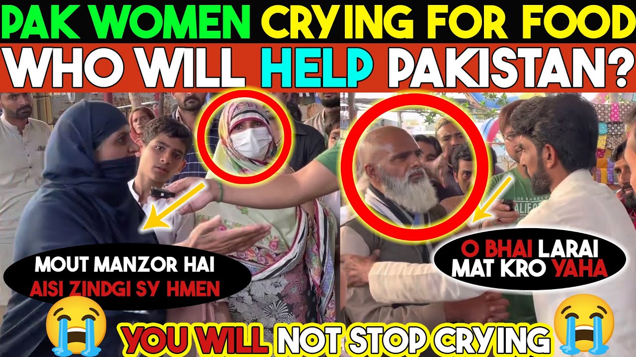 Pak 🇵🇰Women Crying for Food 😭 - में गेहूं संकट Pakistan - YouTube