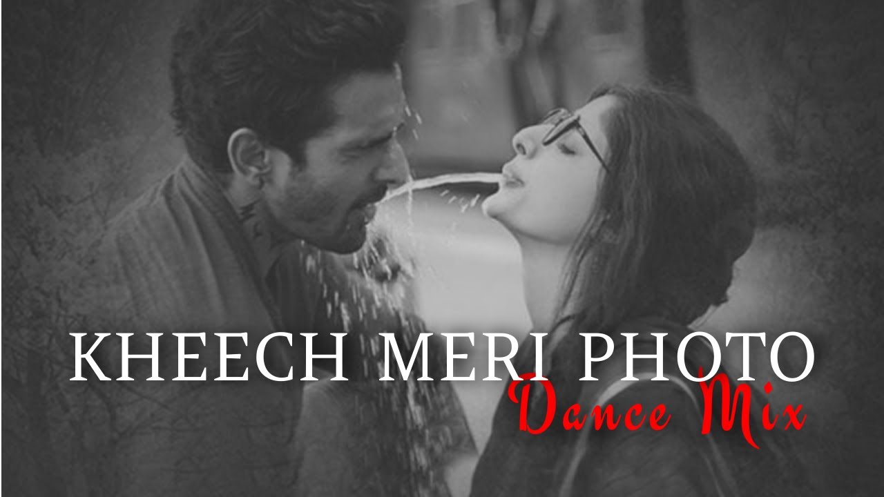 Kheech Meri Photo - Party Mashup | Heart Snapped - YouTube