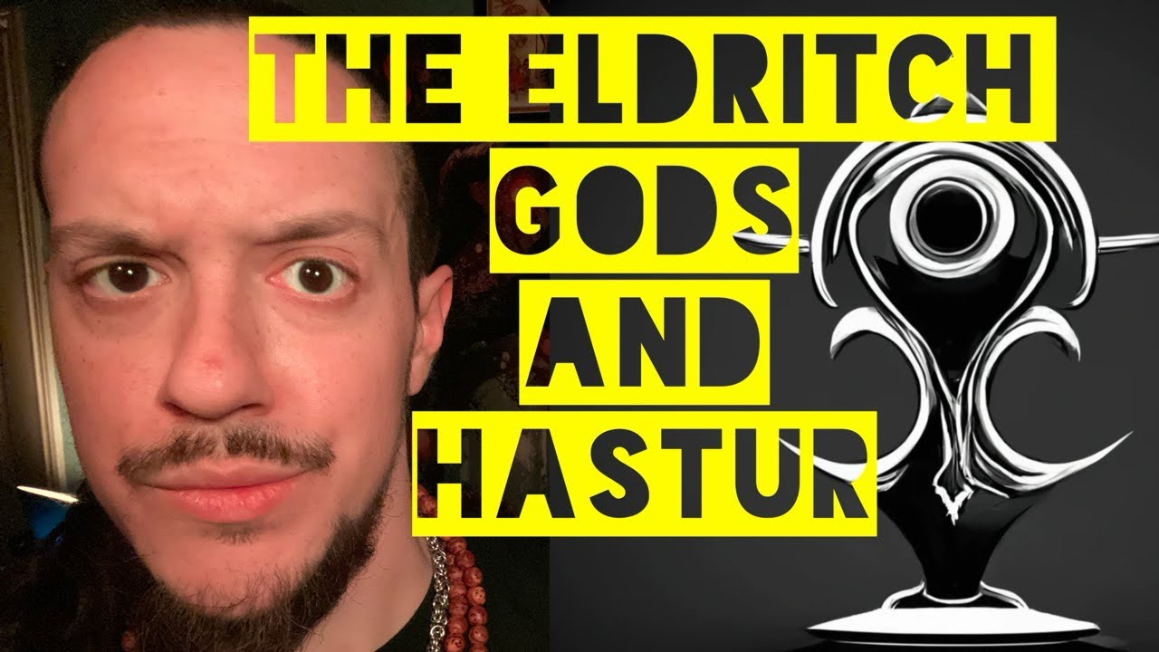 The Eldritch Gods and Hastur - YouTube