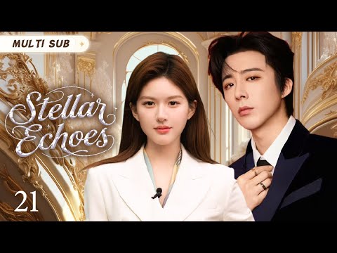 MULTISUB【Stellar Echoes 星轨余温】 EP 21💋永生少女赵露思，邂逅穿越时空的刘宇宁。千年等待，光年距离，真爱能否逆转宿命？💐#赵露思#刘宇宁#CEO - YouTube