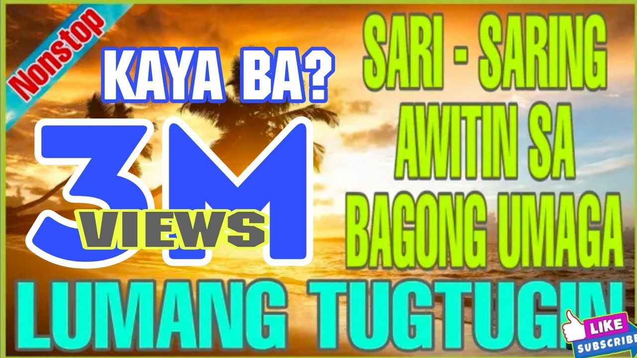 LUMANG TUGTUGIN SARI SARING AWITIN NG PAGIBIG HINDI MAKALIMUTANG MGA ...