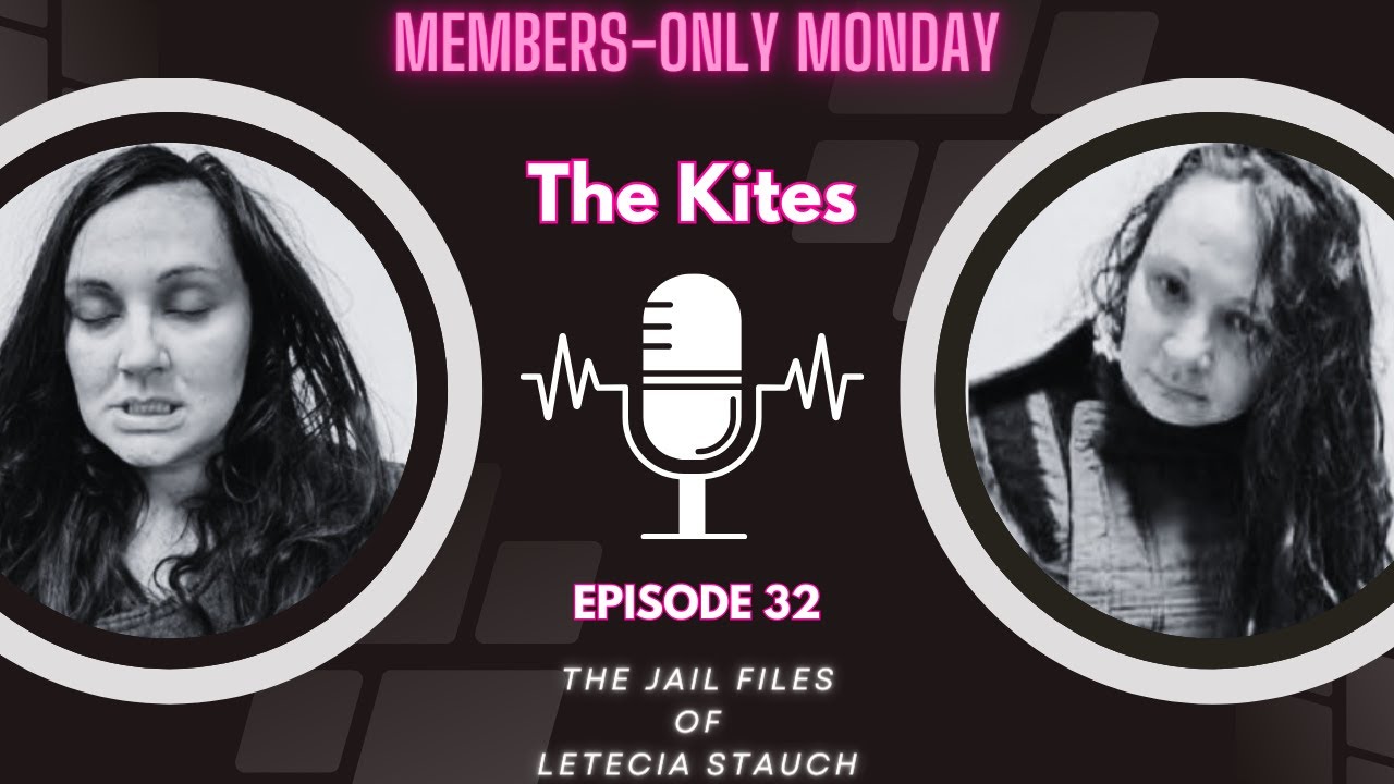 💥The Jail Files of Letecia Stauch: Episode 32 | MEMBERS-ONLY MONDAY ...
