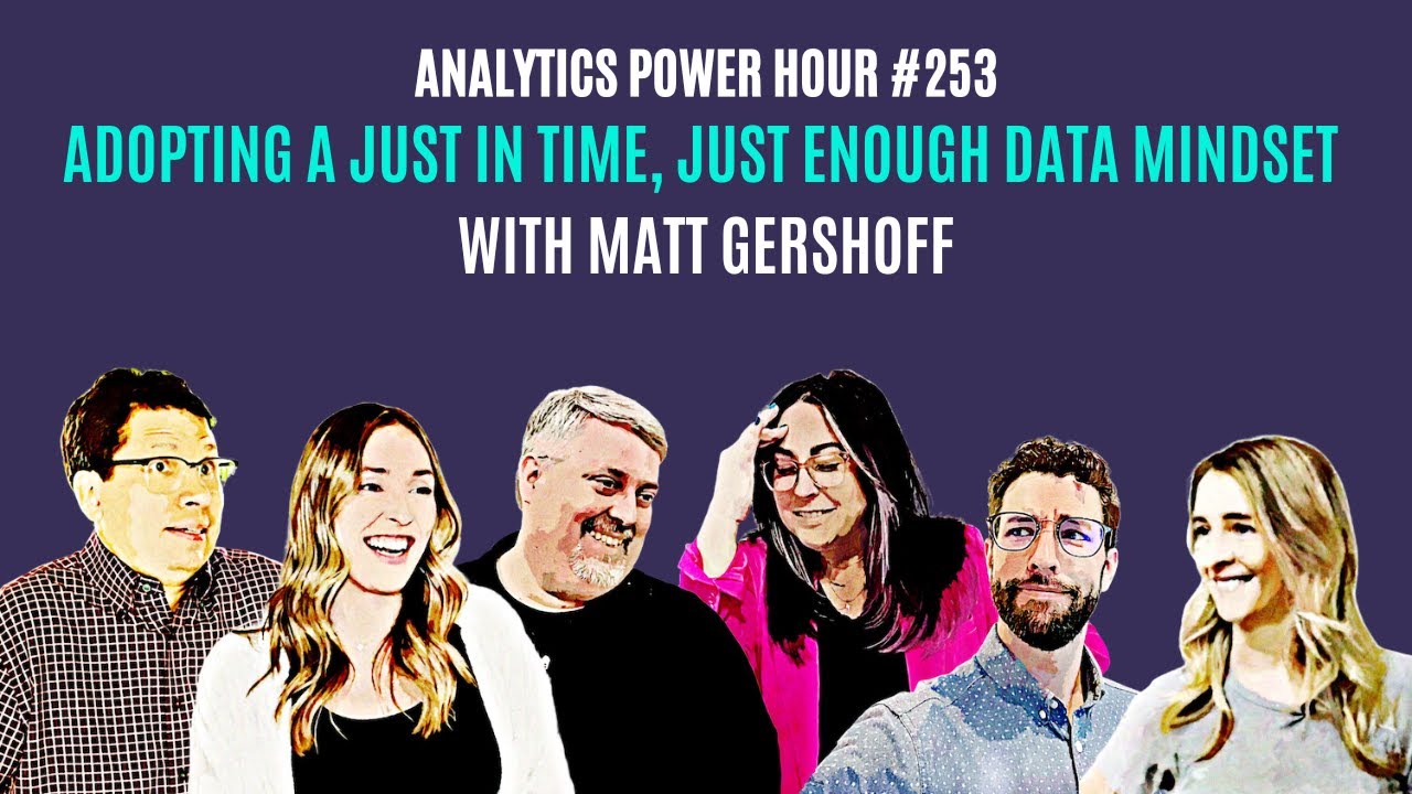 #253: Adopting a Just In Time, Just Enough Data Mindset with Matt Gershoff - YouTube