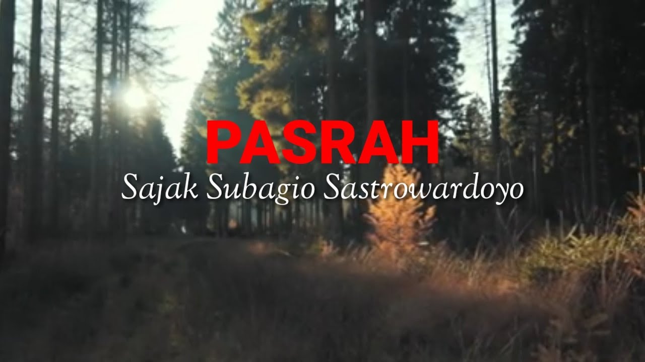 Subagio Sastrowardoyo - Pasrah - Puisi - YouTube