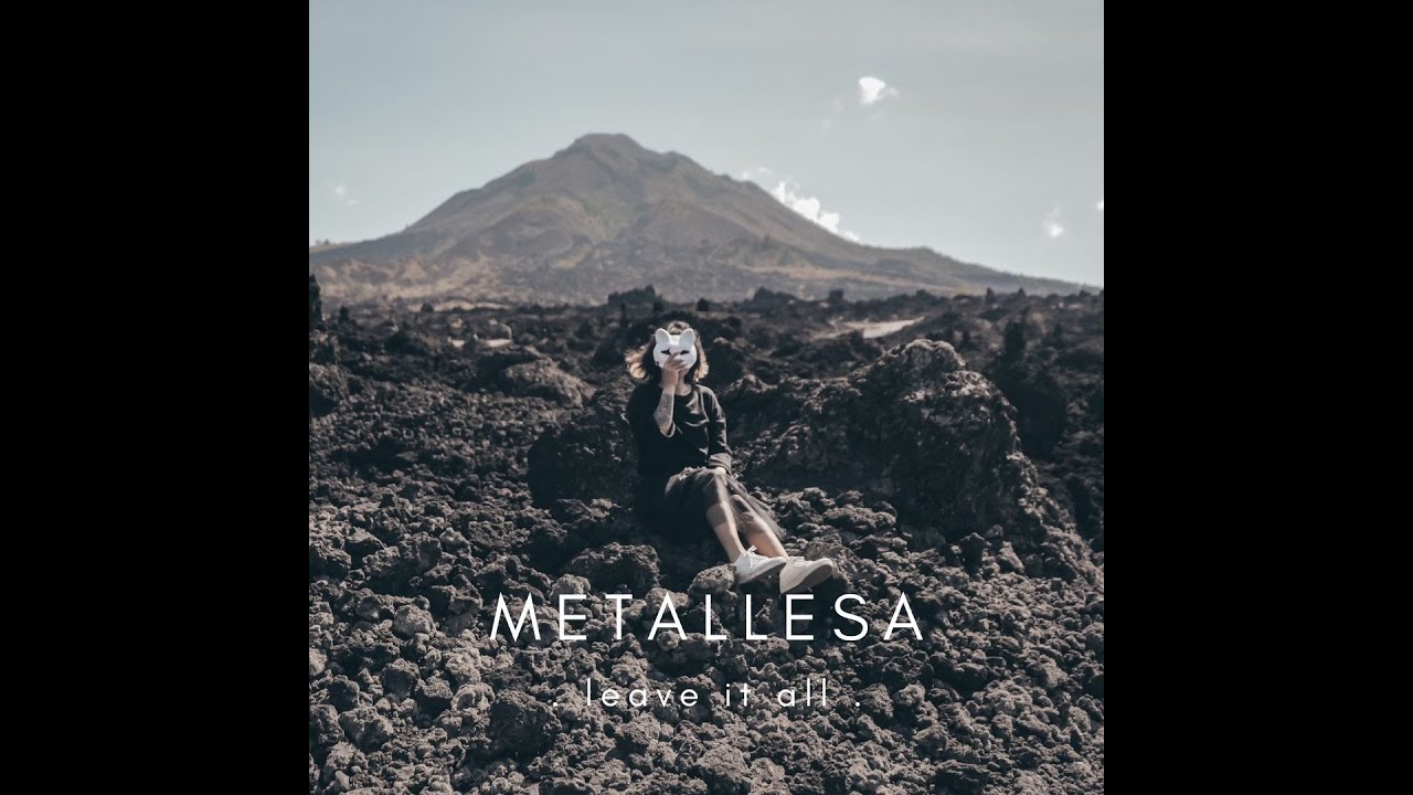 LEAVE IT ALL - METALLESA ( OFFICIAL MUSIC VIDEO ) - YouTube