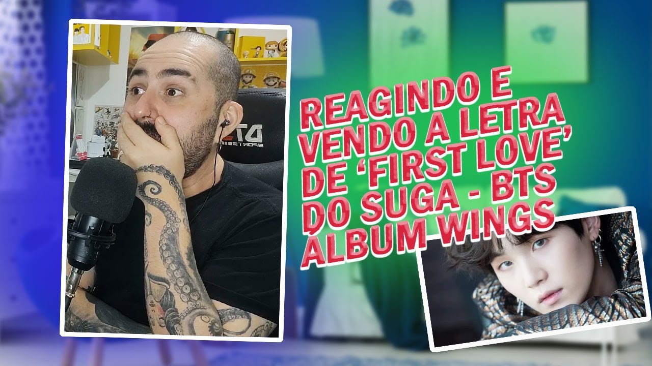 Suga (BTS) - First Love + letra | Reagindo pela primeira vez - YouTube