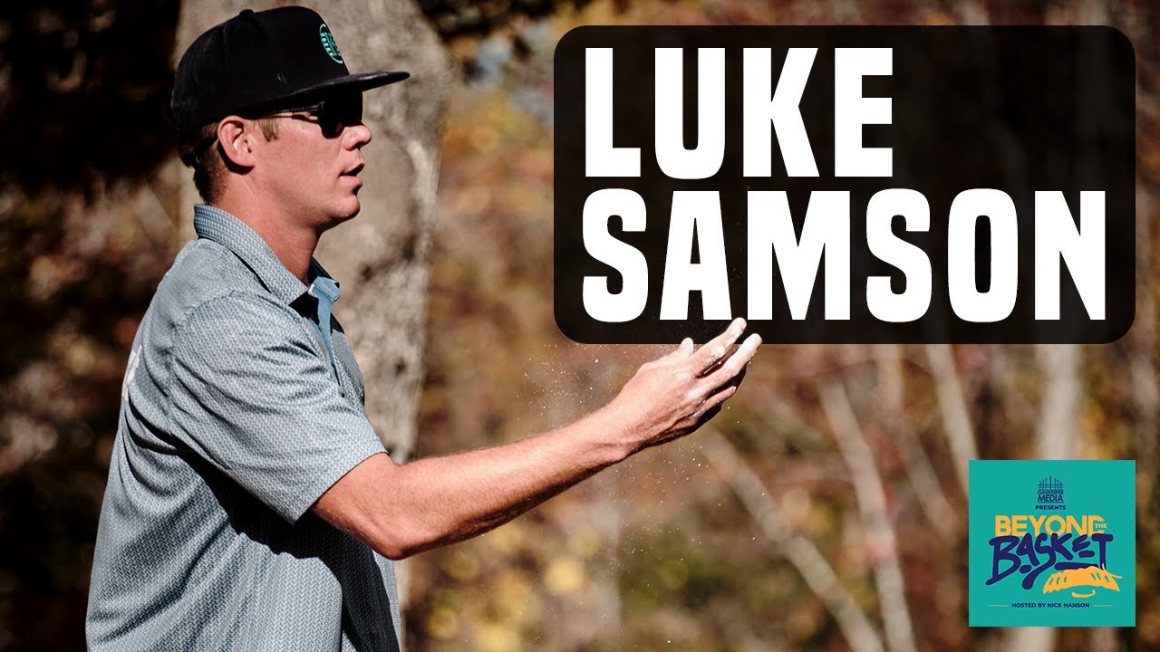 The Transition From Baseball to Disc Golf With Luke Samson | Beyond The ...