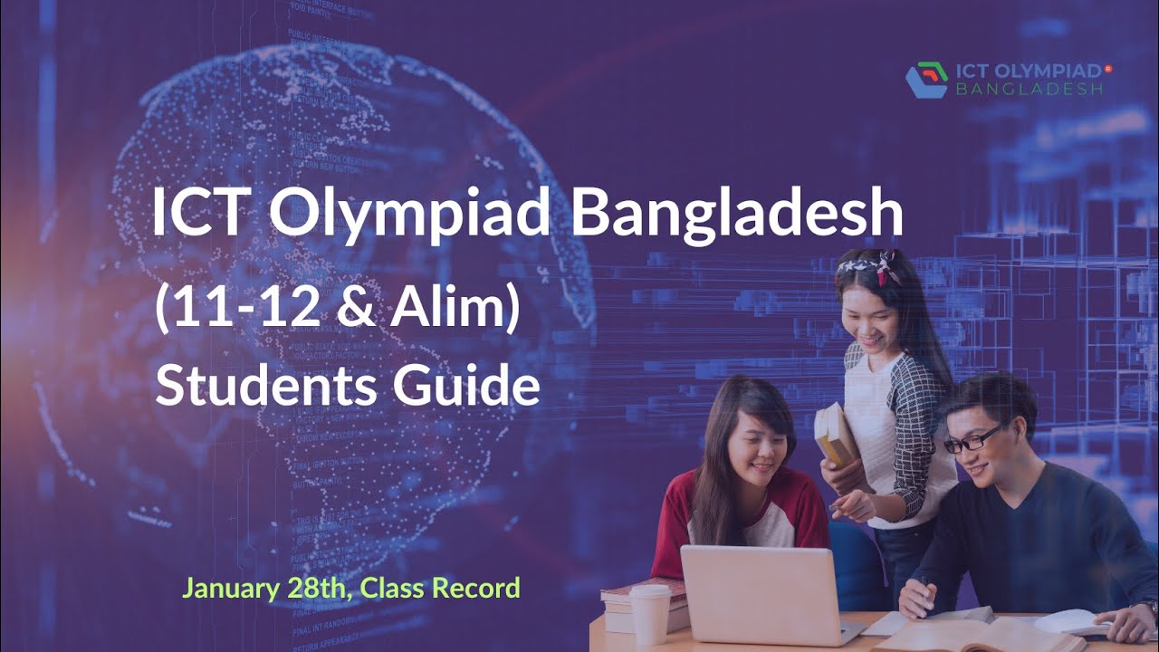 ICT Olympiad Bangladesh Orientation: A Guide for Class 11-12 & Alim ...