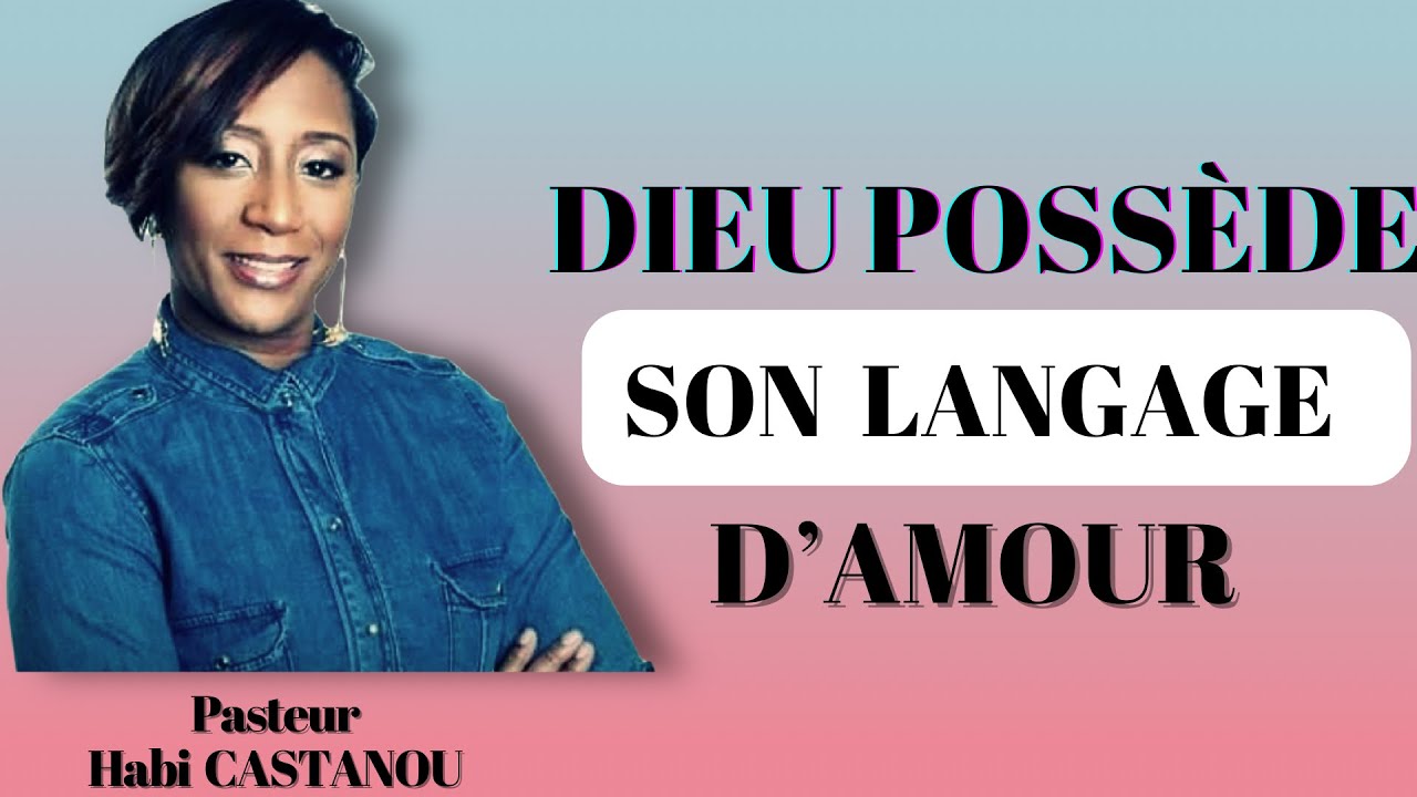 Dieu possède son langage d’amour/ pasteur Habi CASTANOU #femmesage ...