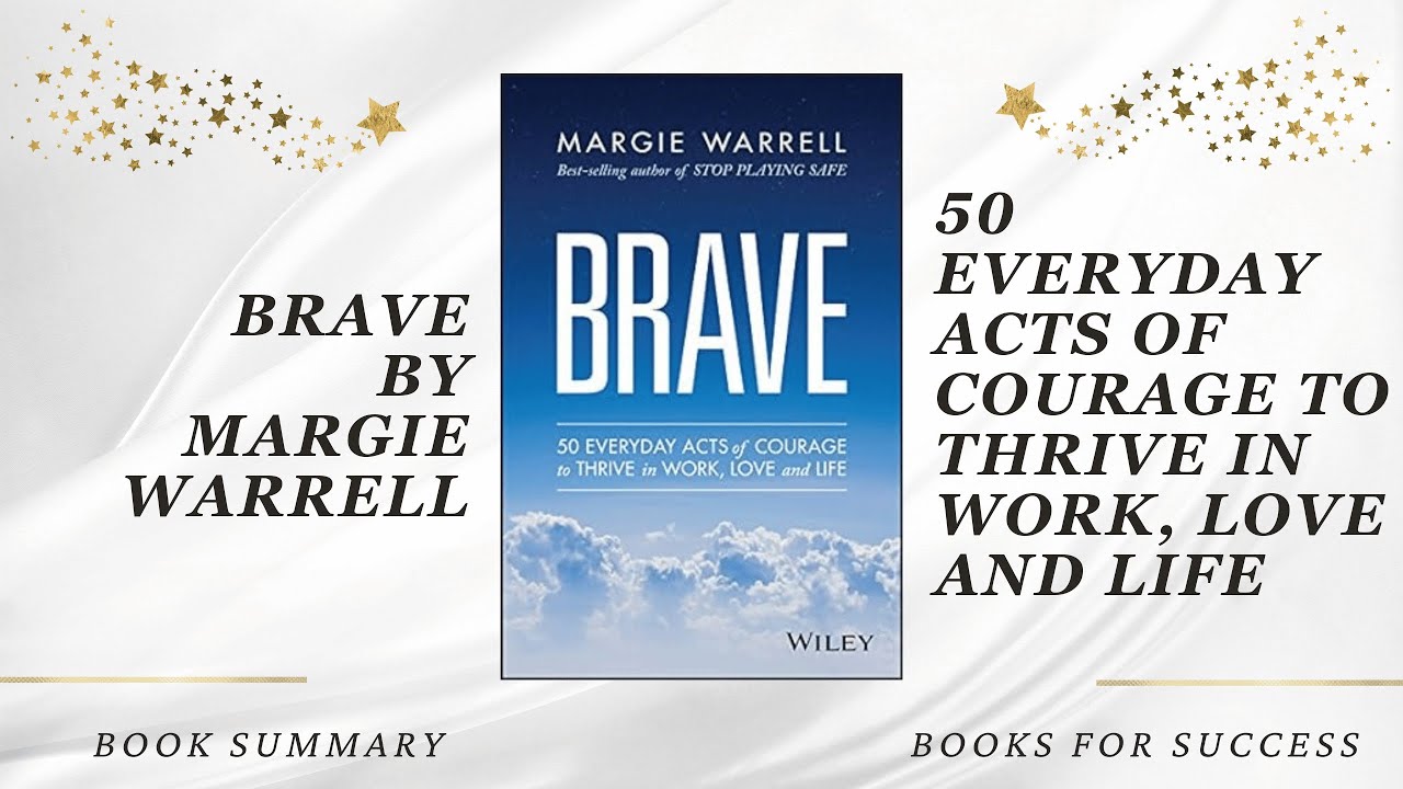 Brave: 50 Everyday Acts of Courage to Thrive in Work, Love and Life by ...
