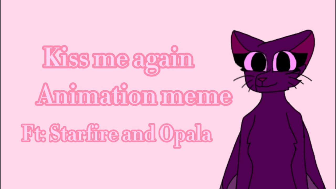 Kiss me again animation meme/ ft: Starfire and Opala/ Happy (early ...