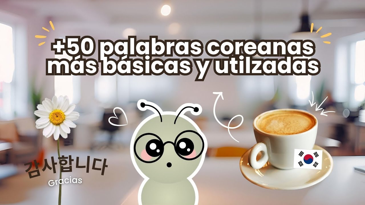 +50 PALABRAS COREANAS MÁS BÁSICAS | Vocabulario Coreano Básico 🇰🇷 ...
