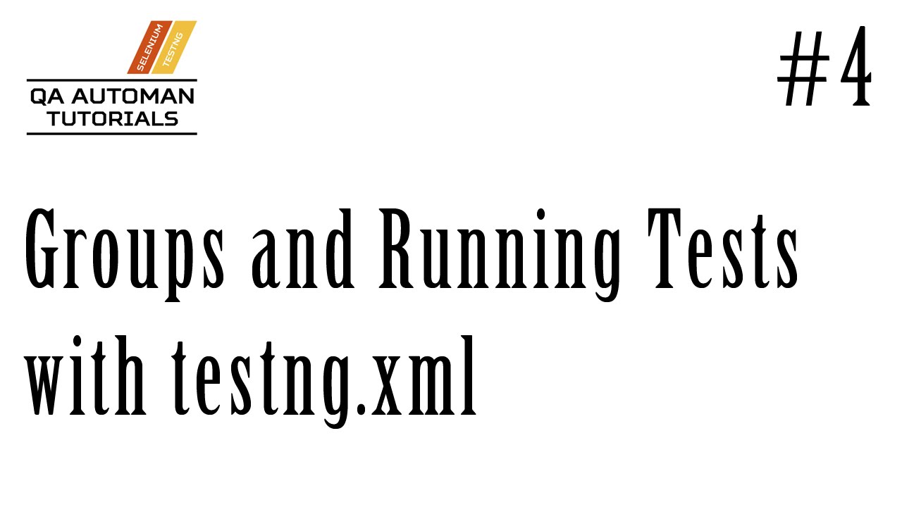 TestNG | Groups and Running Tests with testng.xml | Tutorial #4 - YouTube