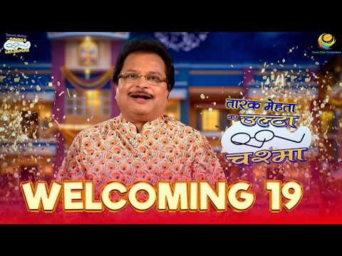 18 Years Completed, 19th Year Begins! | Taarak Mehta Ka Ooltah Chashmah