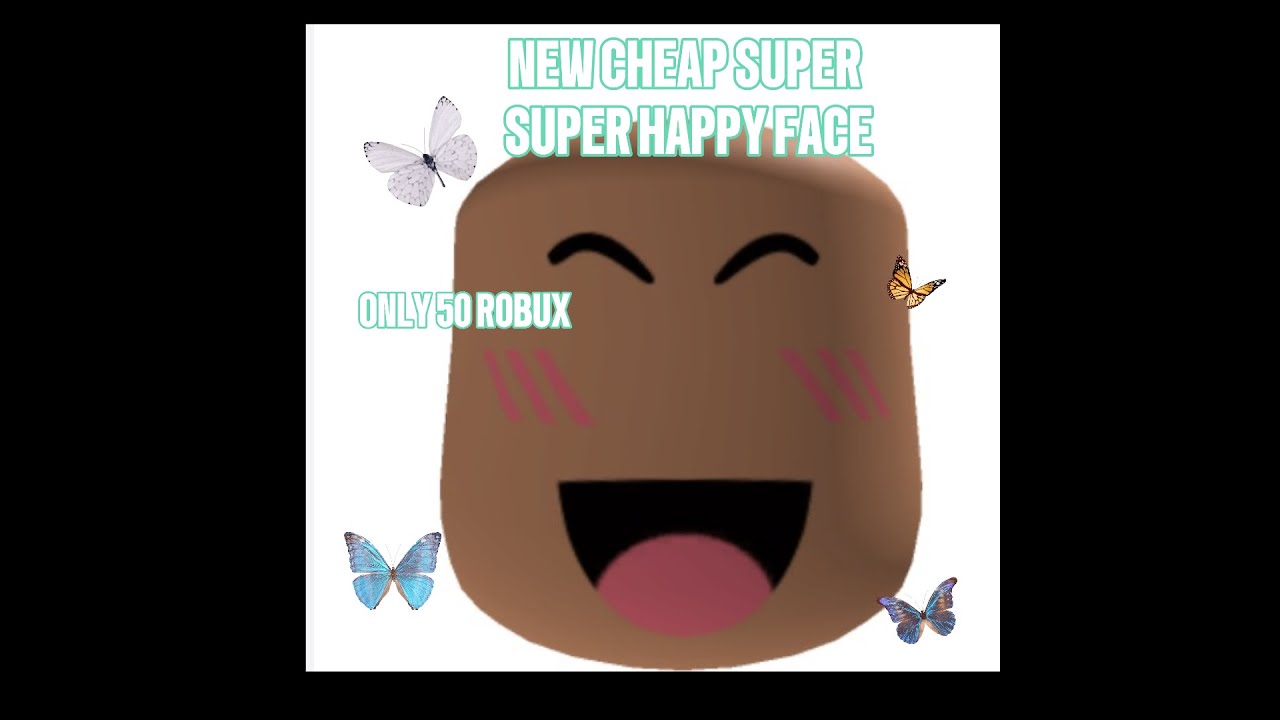 NEW CHEAP SUPER SUPER HAPPY FACE!!! - YouTube