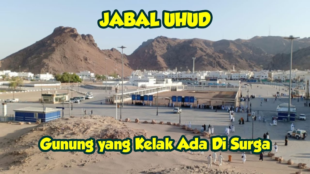 JABAL UHUD 2023 | GUNUNG YANG KELAK ADA DI SURGA. - YouTube