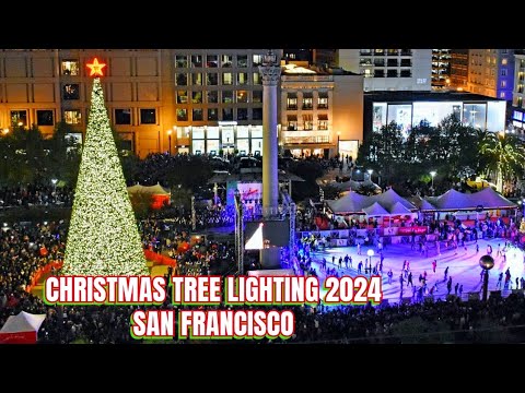 Christmas Tree Lighting Ceremony Union Square San Francisco 2024 - YouTube