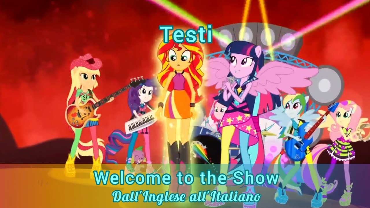 MLP - Welcome to the Show (solo testi) (testi in italiano) - YouTube