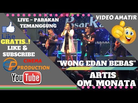 WONG EDAN BEBAS ~ VIDEO LIVE MONATA DI PARAKAN TEMANGGUNG