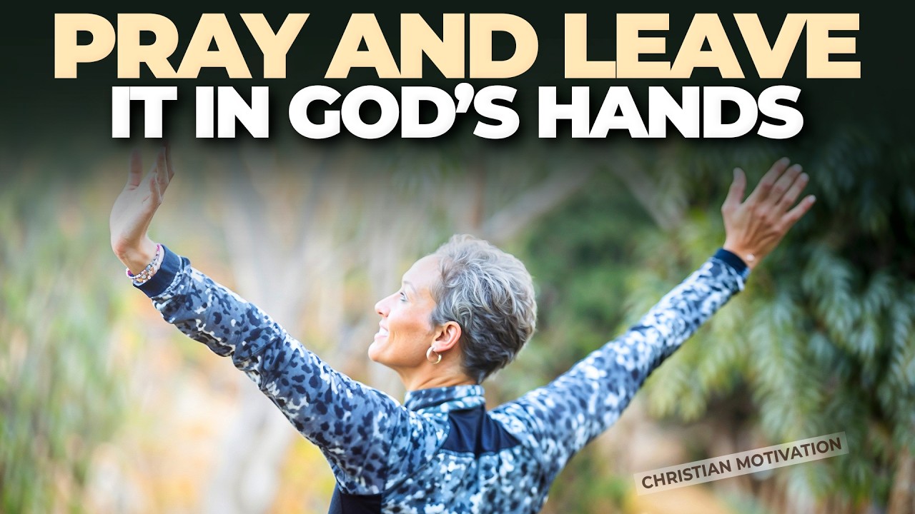 Trust God In The Process | Pray And Leave It In God's Hands (Christian ...