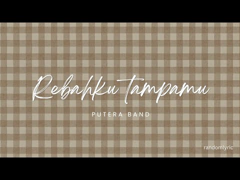 Rebahku Tanpamu - Putera Band - YouTube