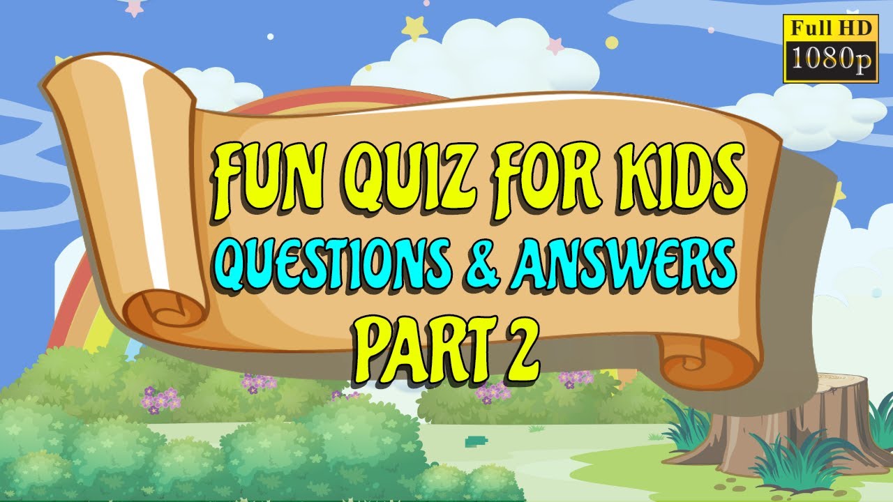 Quiz for Kids Part 2 | General Knowledge Questions & Answers | Trivia ...