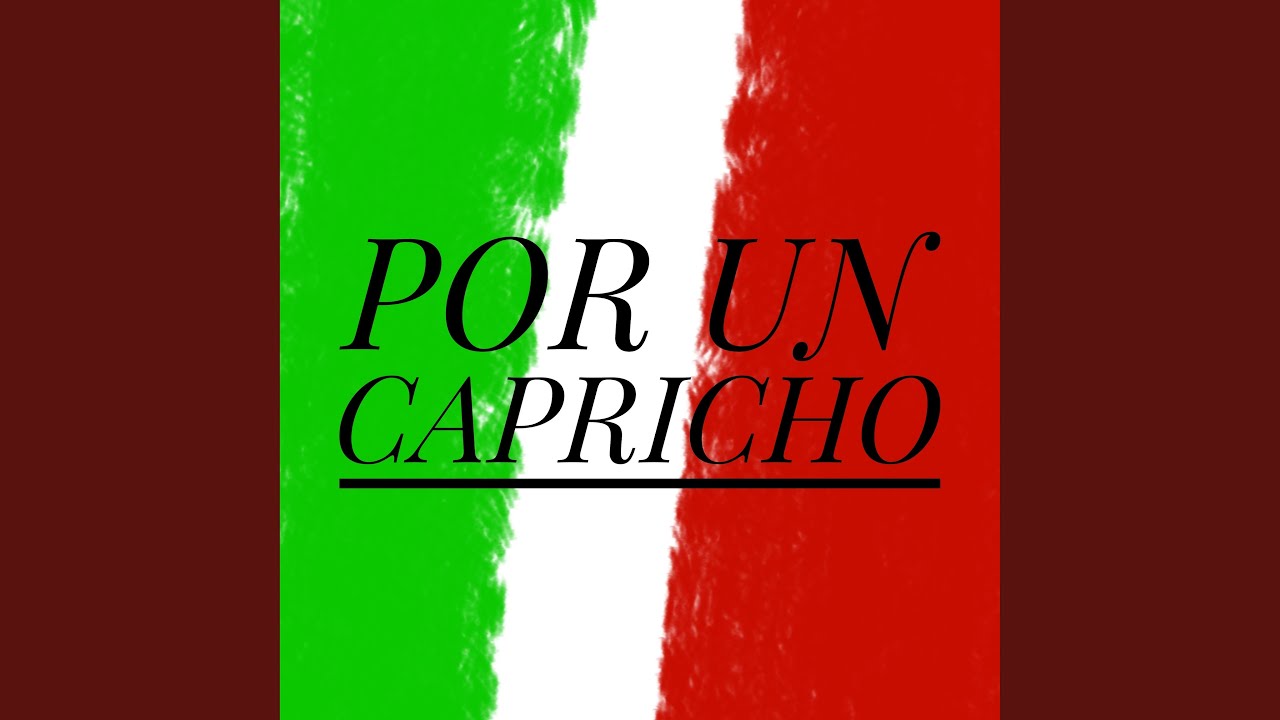 Por un Capricho - YouTube