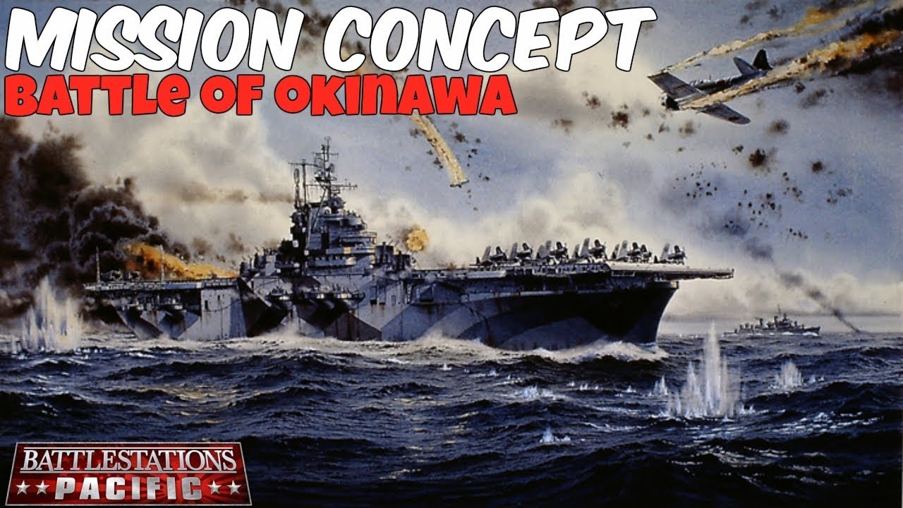 Battlestations: Pacific Mission Idea/Concept: Battle of Okinawa - YouTube