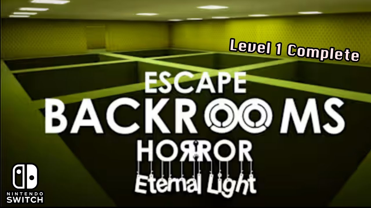 ESCAPE - BACKROOMS HORROR: Eternal Light | Level 1 Complete (Again!) | Nintendo Switch Gameplay ...