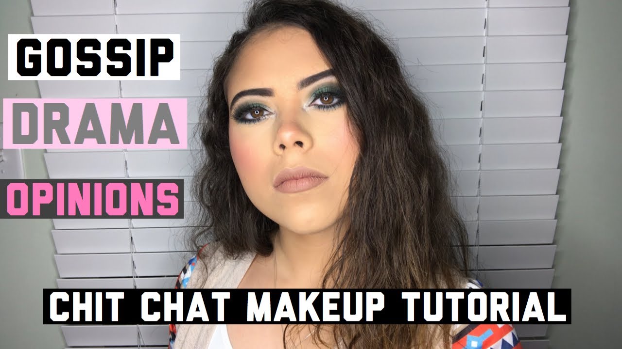 CHIT CHAT MAKEUP TUTORIAL | How I really feel about a lot of things!🤨🙄 ...