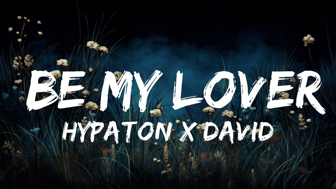 Hypaton x David Guetta - Be My Lover (Lyrics) ft. La Bouche | 30mins ...