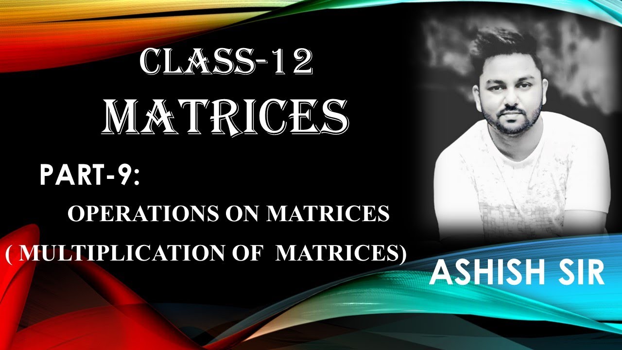 Matrices Part 9 Multiplication Of Matrices With Examples Class 12 matrices-part-9-multiplication-of-matrices-with-examples-class-12