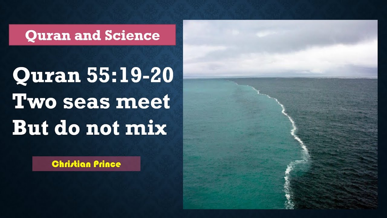 Islam 125 Science | Quran 55:19-20 Two seas meet but they do not mix ...