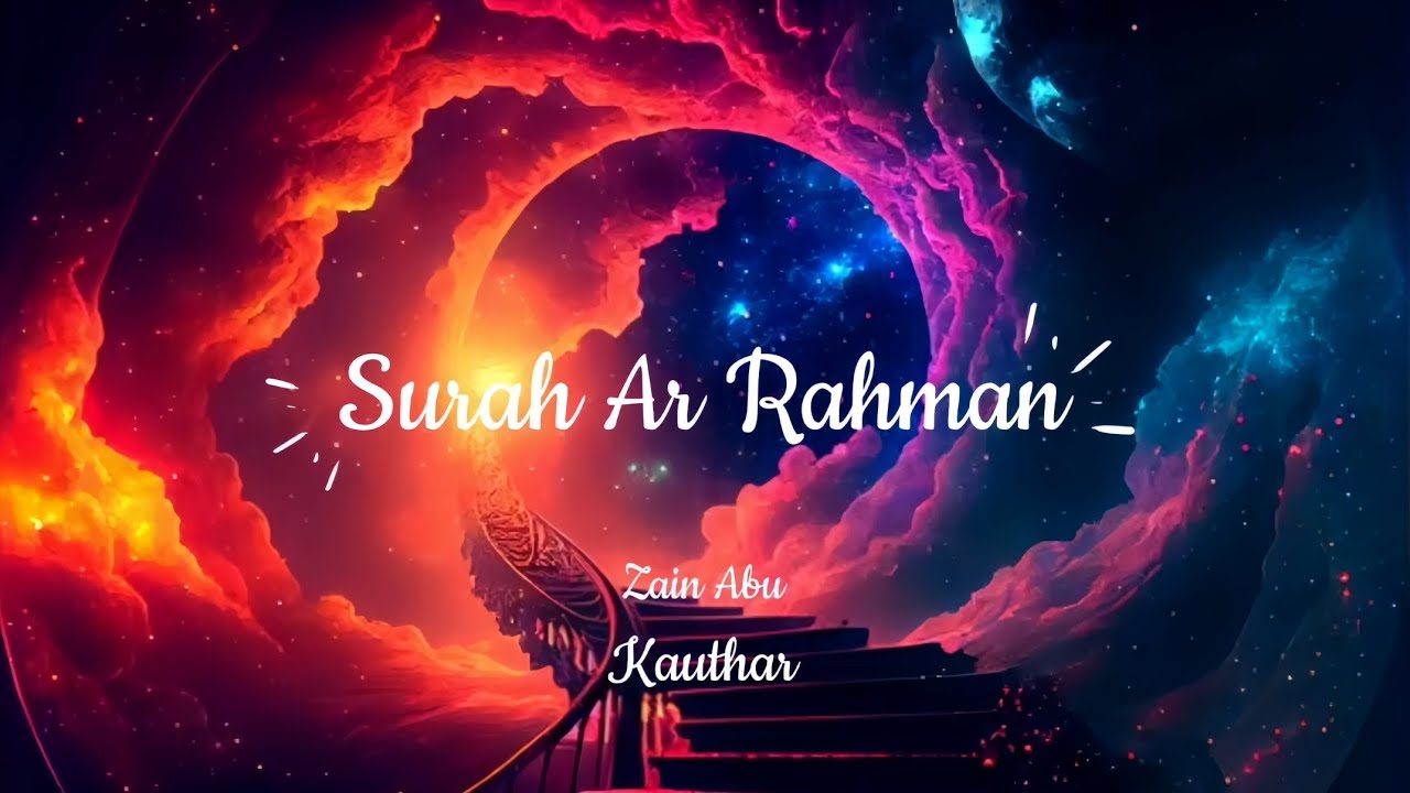 Surah Ar Rahman - Zain Abu Kauthar - YouTube