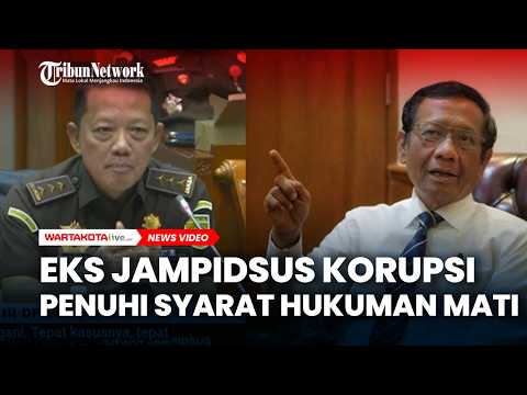 Eks Jampidsus Korupsi Penuhi Syarat Hukuman Mati