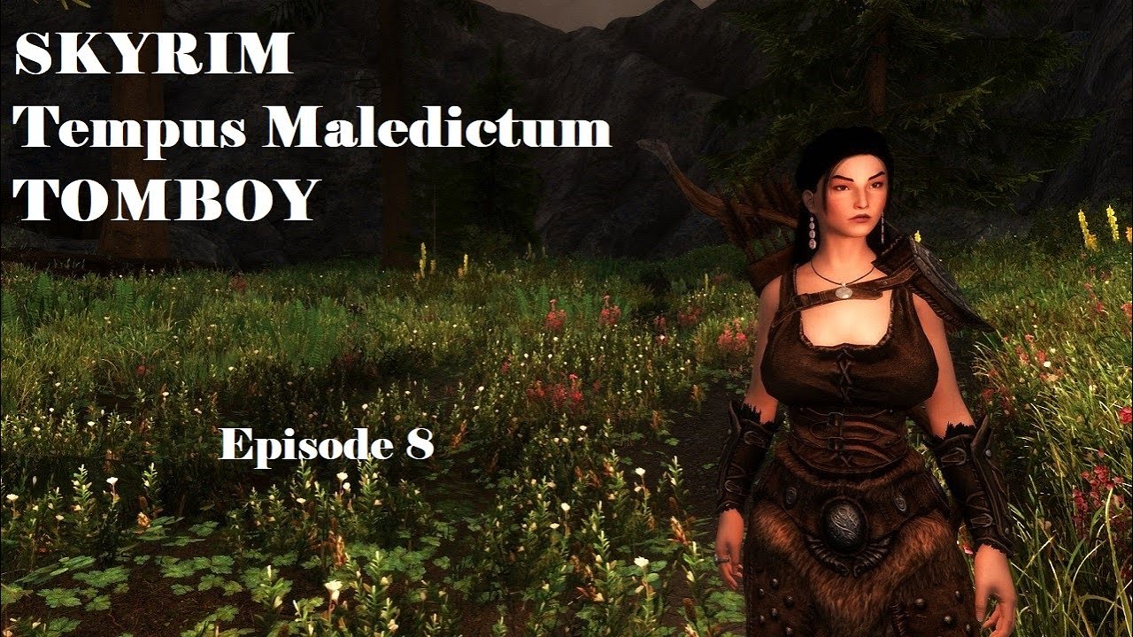 SKYRIM: Tempus Maledictum - TOMBOY Ep 8 - YouTube