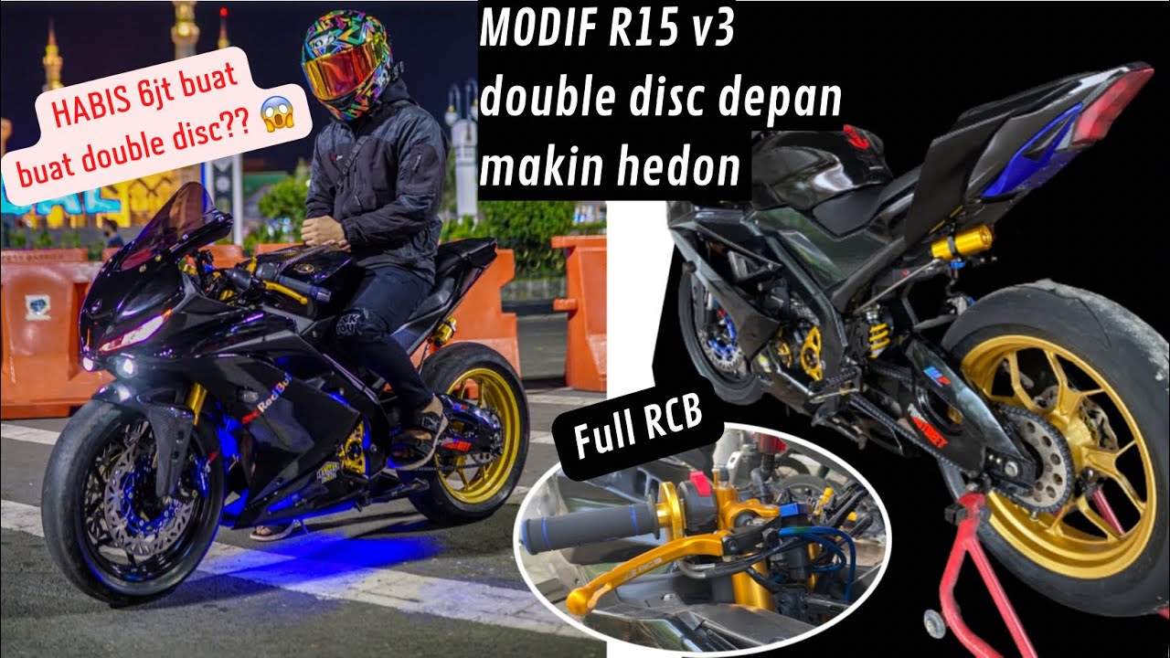 KUPAS TUNTAS !! Segini budget kalo modif double disc full RCB || R15 v3 ...