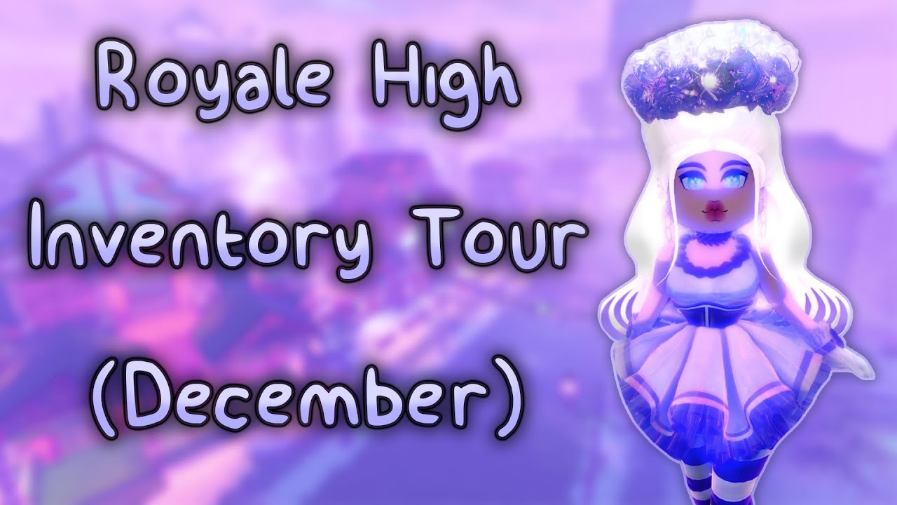 Royale High Inventory Tour (December) - YouTube