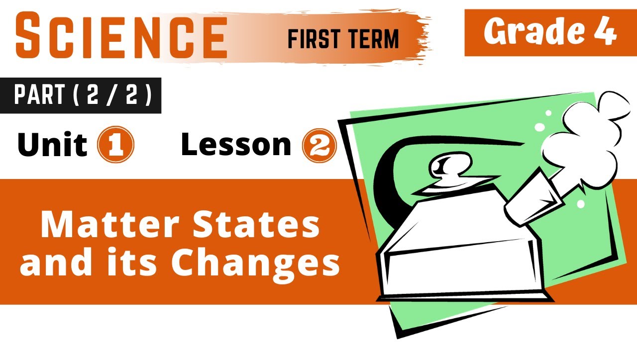 Science | G4 | Matter states and its changes | Part (2-2) | Unit One ...