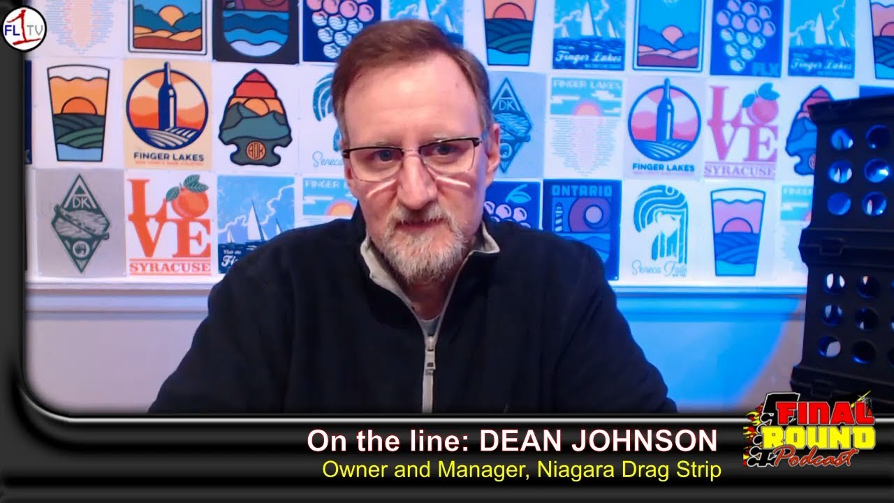 Dean Johnson owner of Niagara Drag Strip ..::.. The Final Round Podcast ...