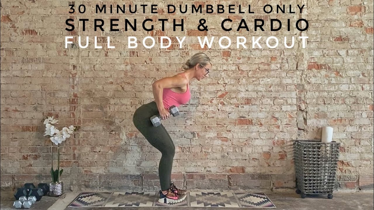 30 Minute Full Body Strength & Cardio Workout | Dumbbells Only | Non ...