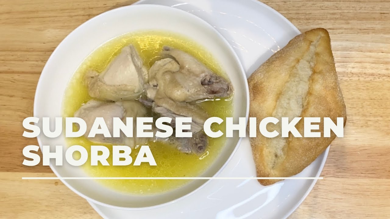 SUDANESE CHICKEN SHORBA || CHICKEN SOUP - YouTube