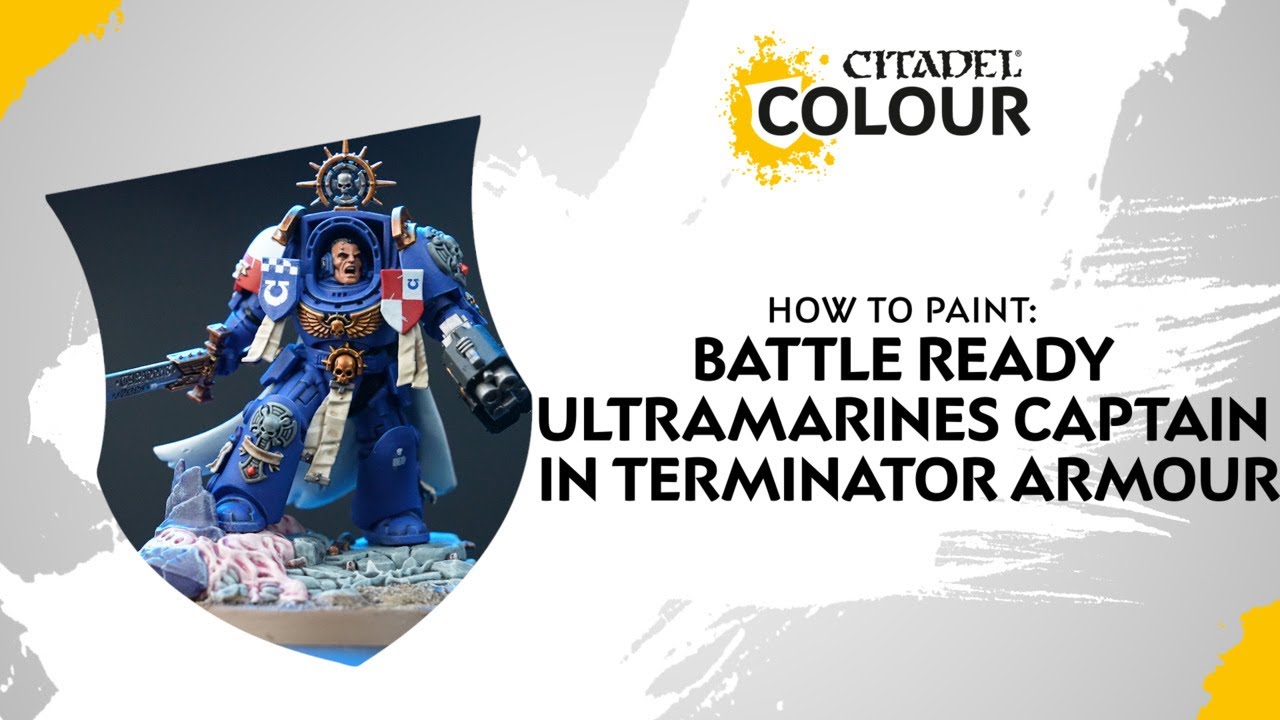 How to Paint: Battle Ready Ultramarines Captain in Terminator Armour ...