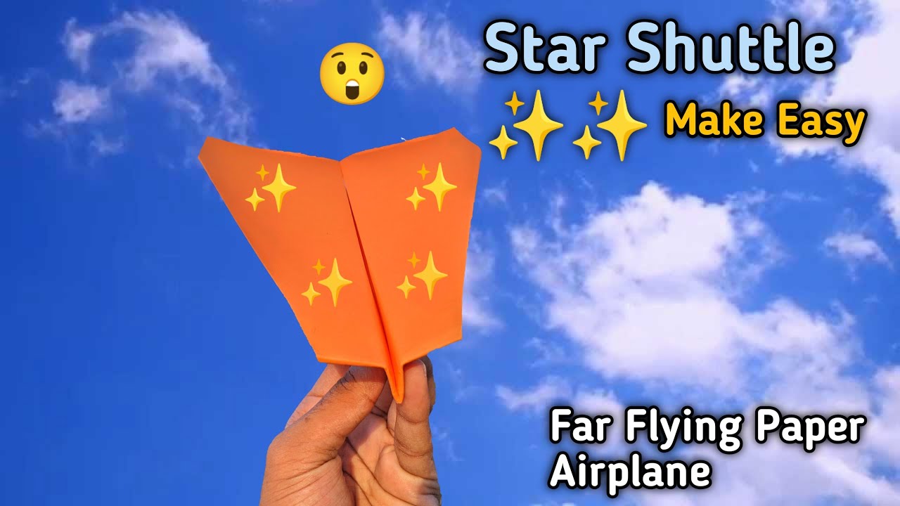 How To Make Paper Airplane Easy That Fly Far | Star Shuttle Paper plane ...