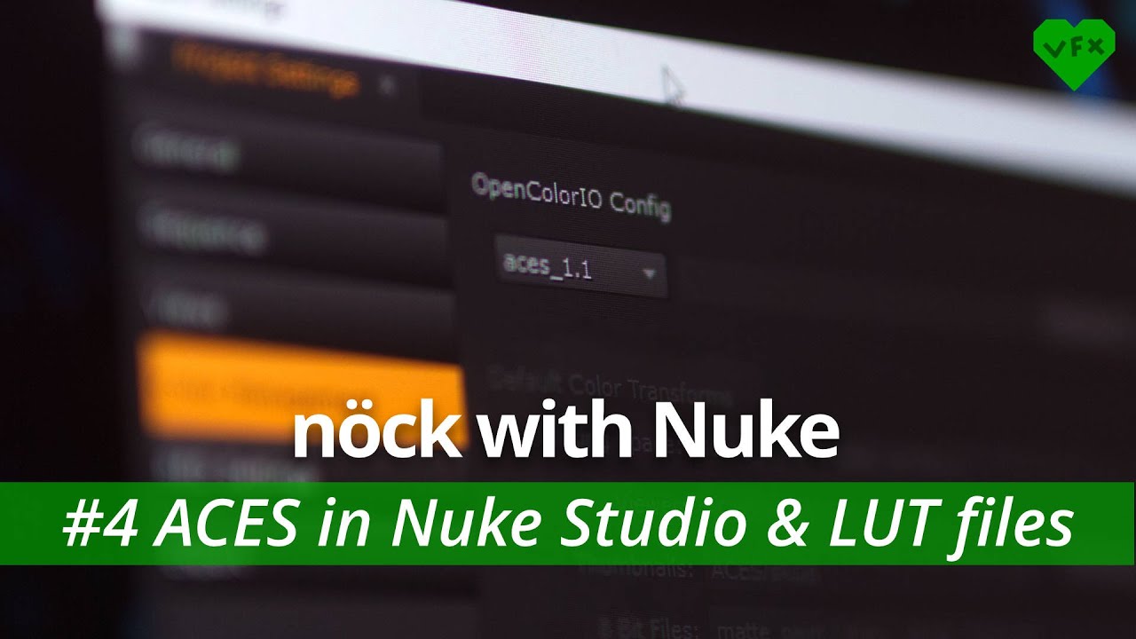 nöck with Nuke // #4 ACES in Nuke Studio & LUT files - YouTube