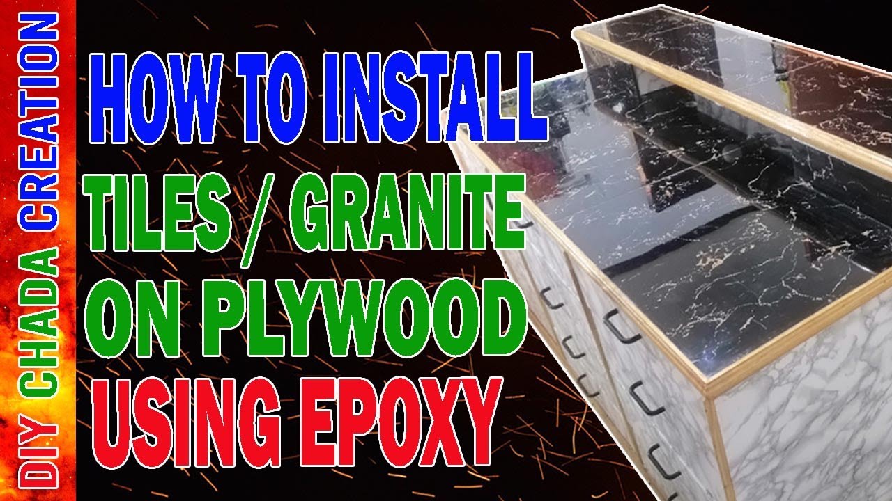 How To Install Tiles Or Granite On Plywood Using Epoxy | Island ...